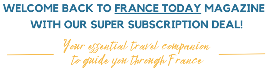 Welcome Back to France Today - France Today